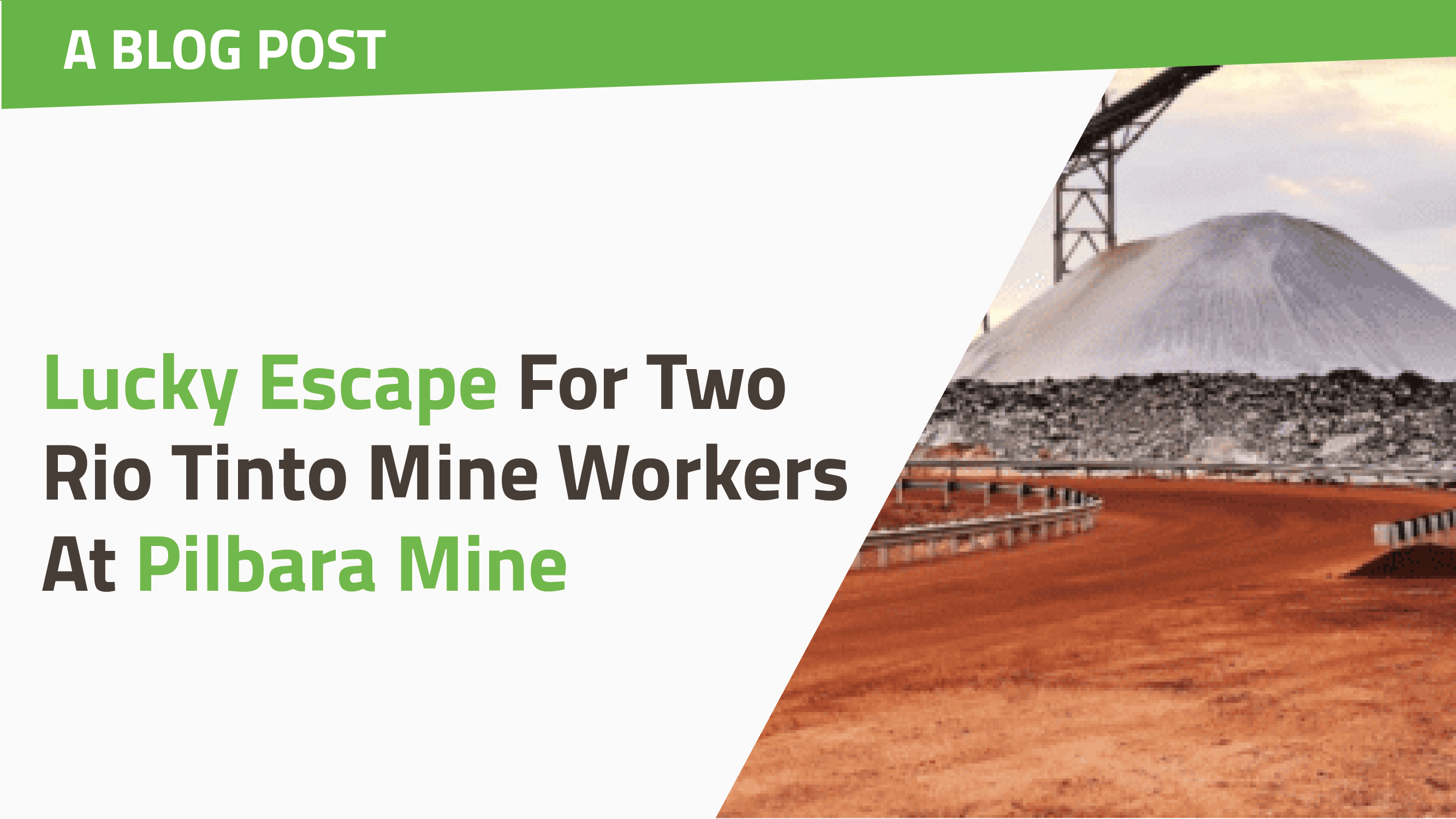 Lucky Escape For Two Rio Tinto Mine Workers At Pilbara Mine - Backsafe ...