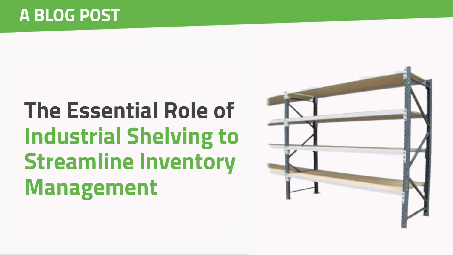 The Essential Role of Industrial Shelving to Streamline Inventory ...